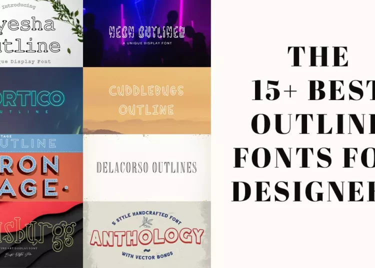 15+ Best Outline Fonts For Designers In 2023 - CreativeUltra