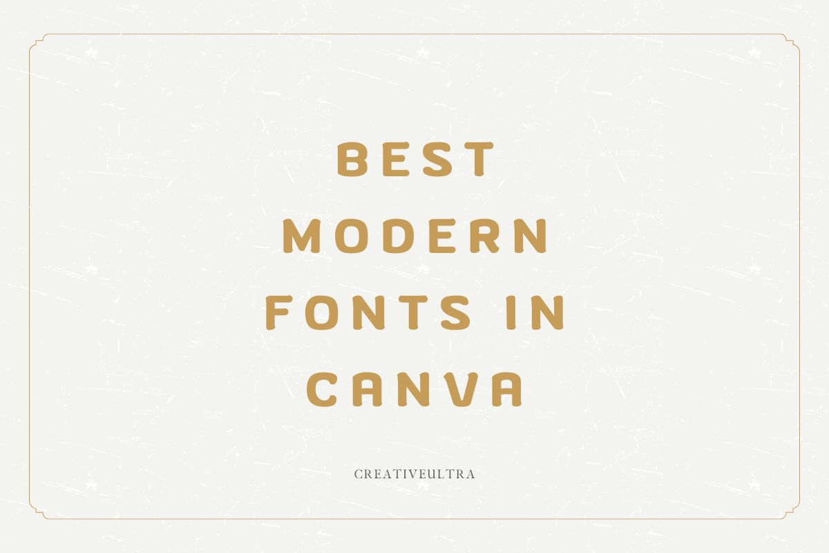 Best Modern Fonts In Canva - Creative Ultra