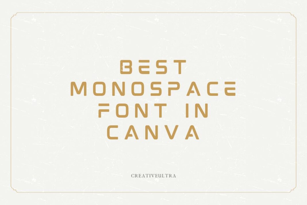 Best Monospace Font In Canva - Creative Ultra