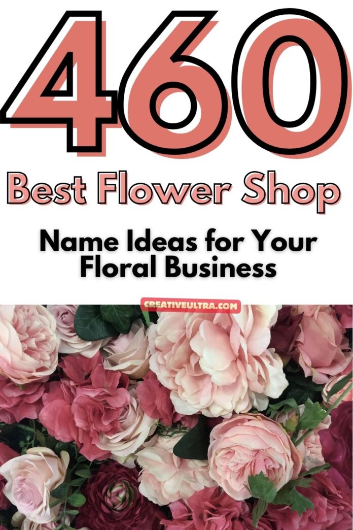 460 Best Flower Shop Name Ideas For Your Floral Business