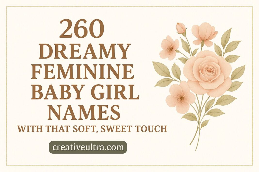260 Soft Pretty Baby Girl Names For Your Little Princess